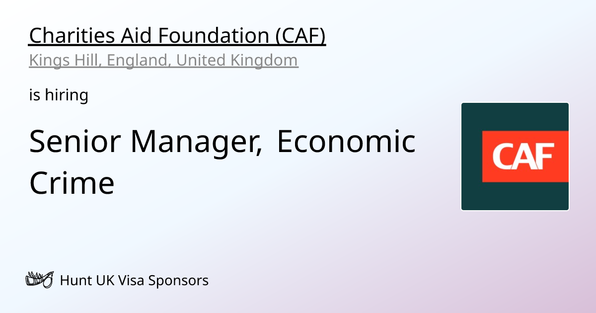 Senior Manager, Economic Crime | Charities Aid Foundation (CAF) | Hunt ...