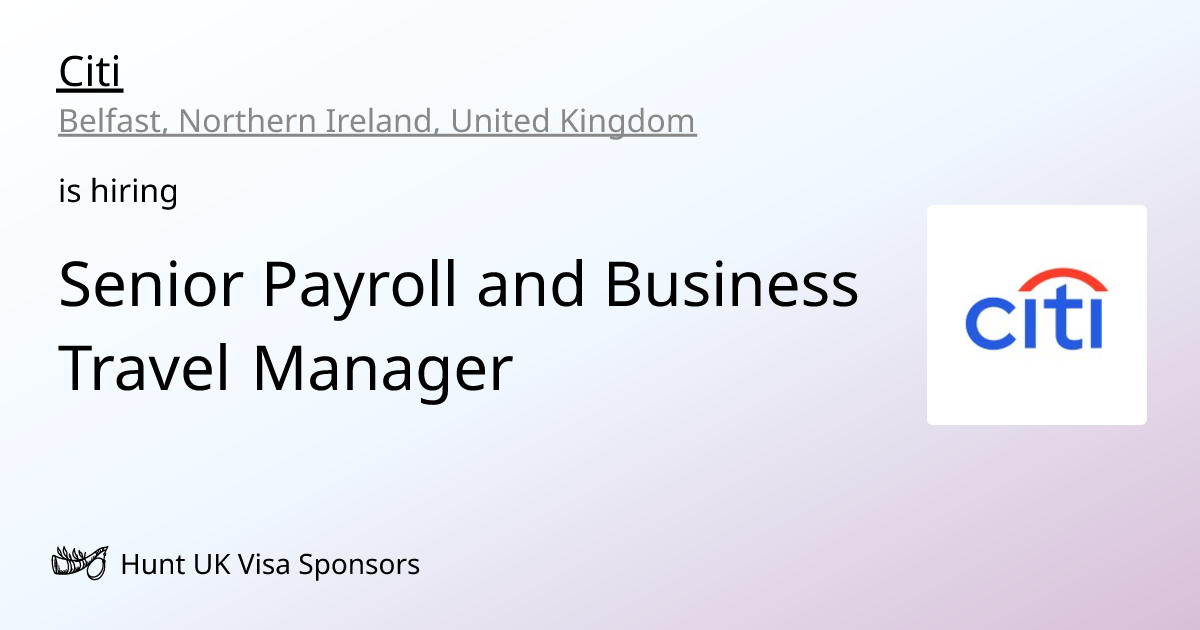 Senior Payroll and Business Travel Manager | Citi | Hunt UK Visa Sponsors
