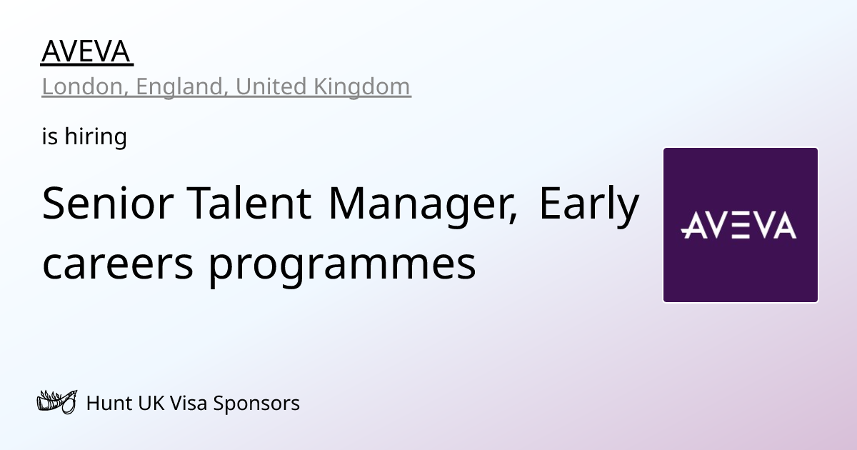 Senior Talent Manager, Early careers programmes | AVEVA | Hunt UK Visa ...