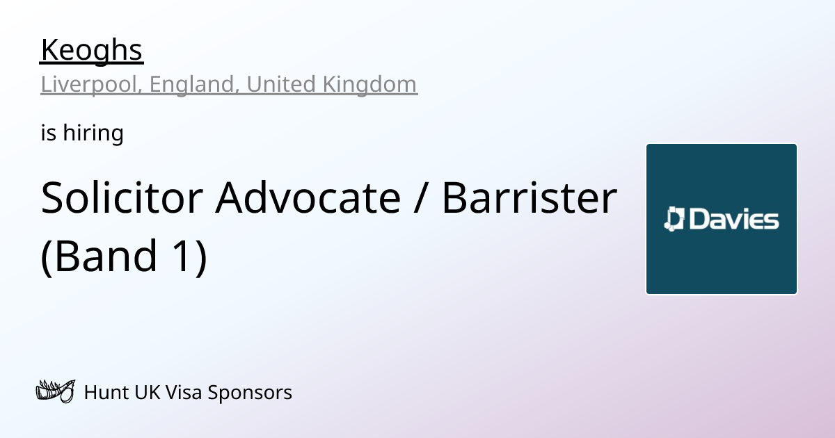 Solicitor Advocate / Barrister (Band 1) | Keoghs | Hunt UK Visa Sponsors