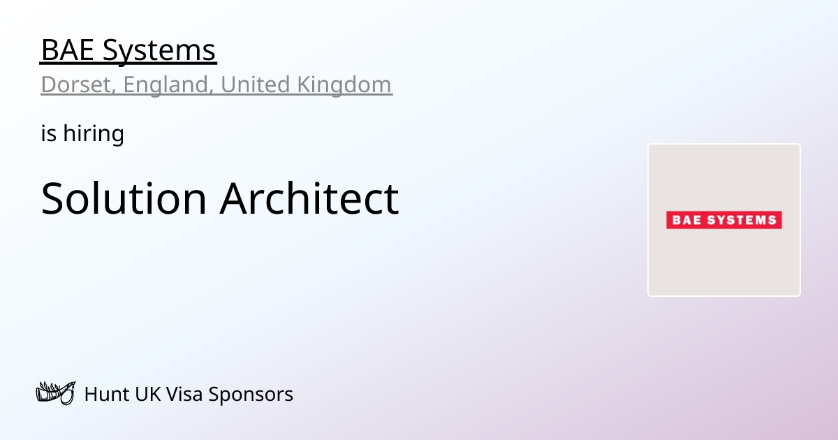 Solution Architect | BAE Systems | Hunt UK Visa Sponsors