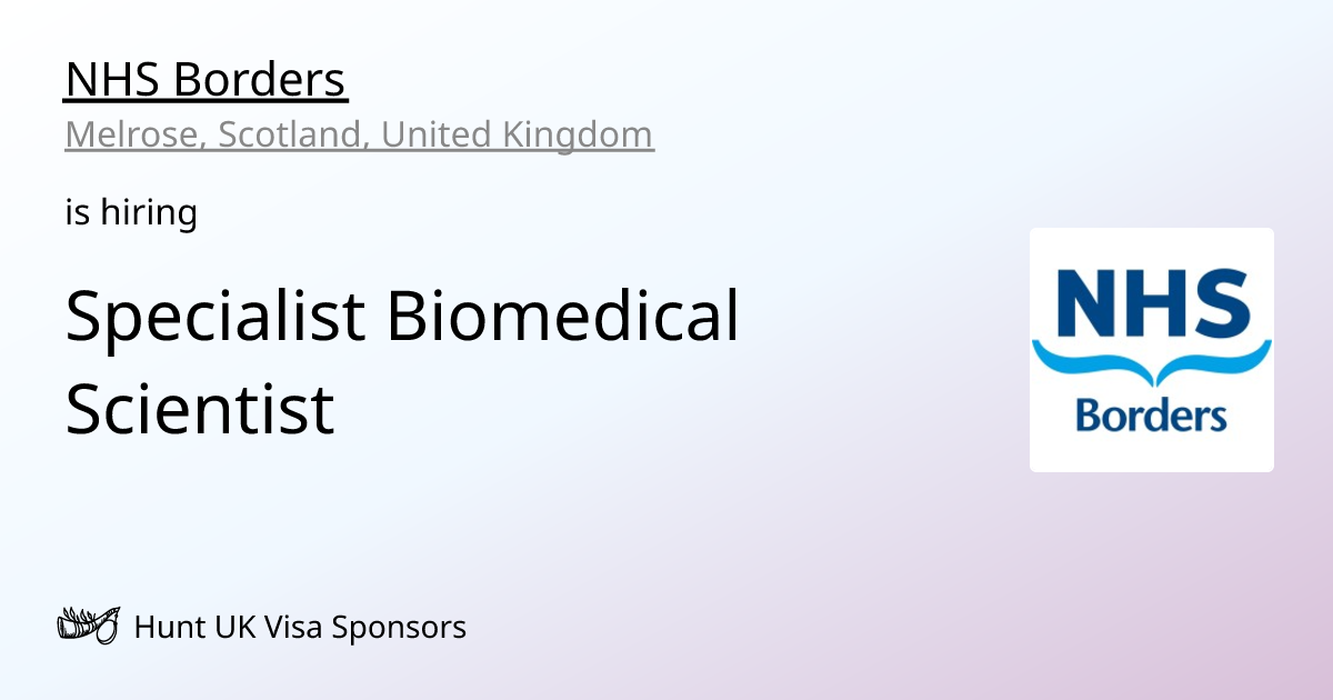 Specialist Biomedical Scientist | NHS Borders | Hunt UK Visa Sponsors