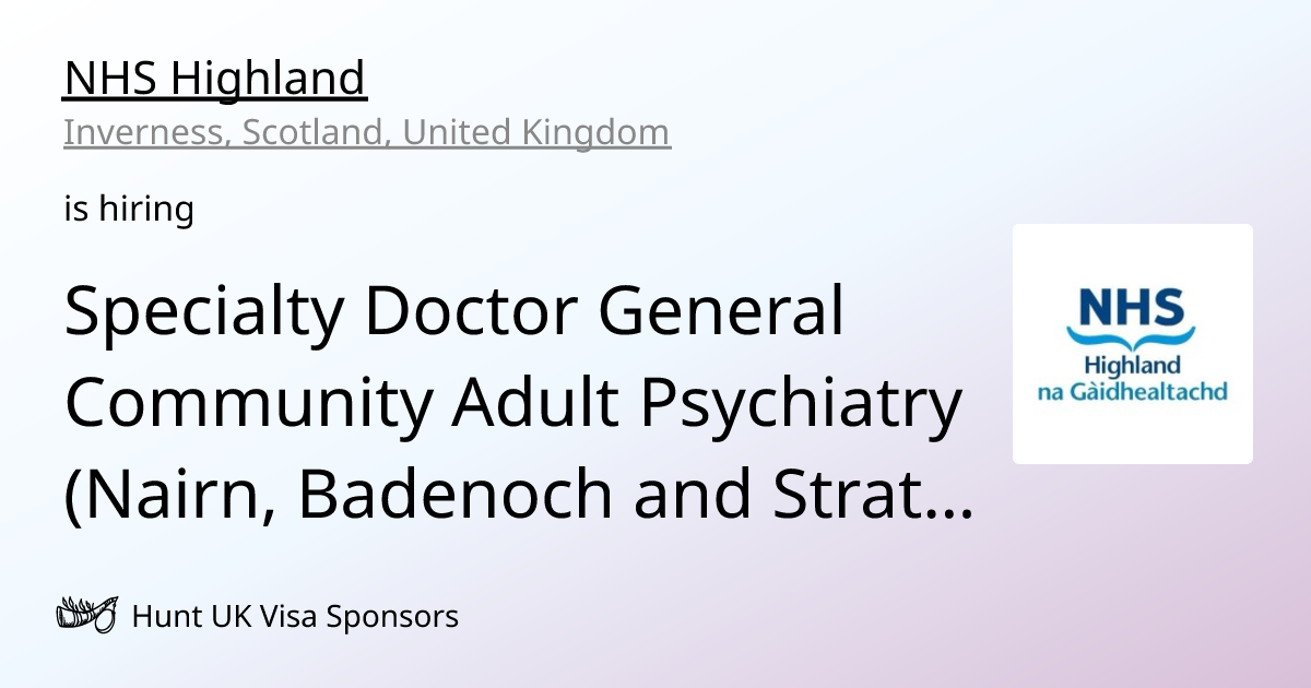 Specialty Doctor General Community Adult Psychiatry (Nairn, Badenoch ...