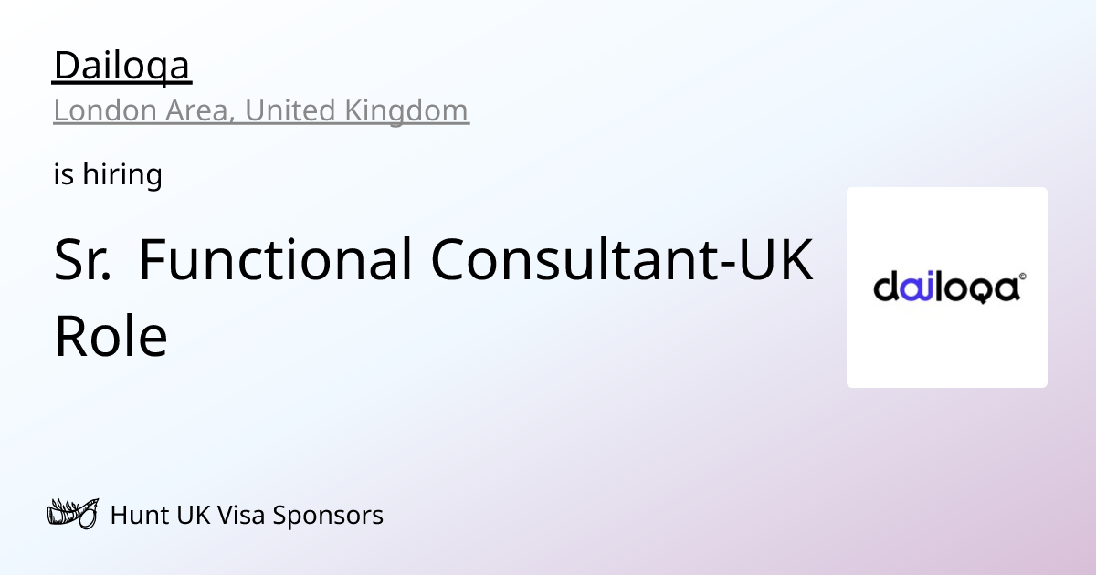 Sr. Functional Consultant-UK Role | Dailoqa | Hunt UK Visa Sponsors