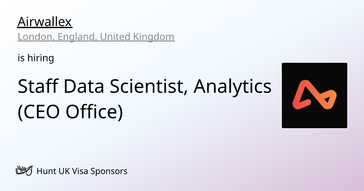 Staff Data Scientist, Analytics (CEO Office) | Airwallex | Hunt UK Visa Sponsors