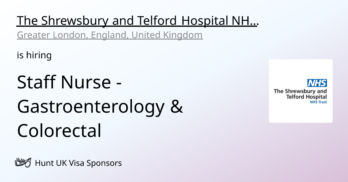 Staff Nurse - Gastroenterology & Colorectal | The Shrewsbury and ...