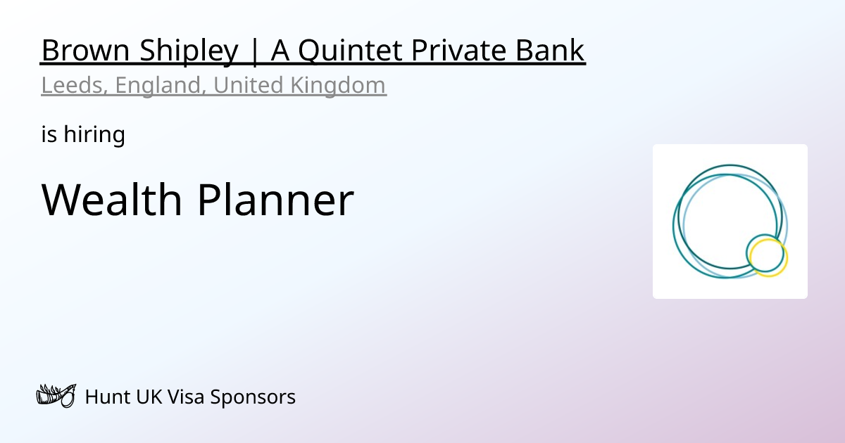 Wealth Planner | Brown Shipley | A Quintet Private Bank | Hunt UK Visa ...